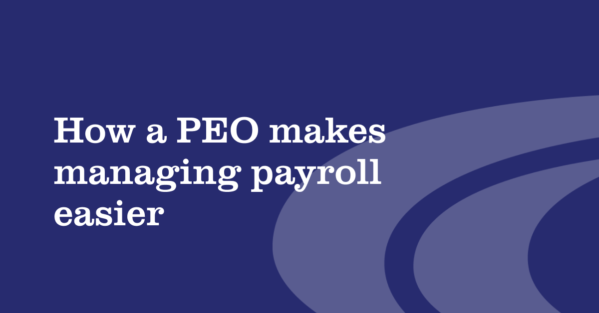 How a PEO makes managing payroll easier - CertiPay